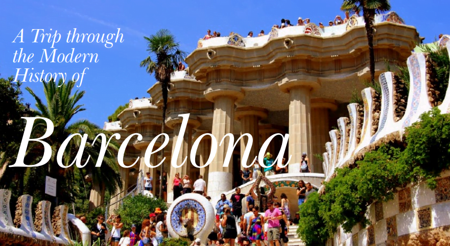 A Trip Through the Modern History of Barcelona - QBurgh